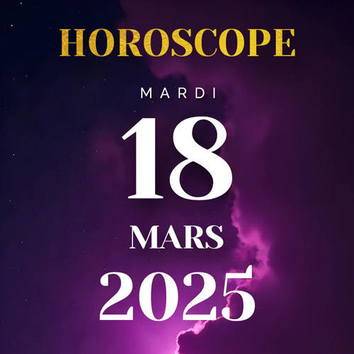 Horoscope du mardi 18 mars 2025